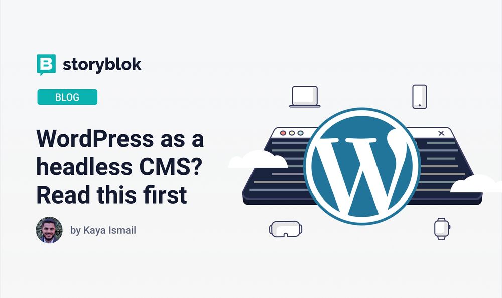 WordPress as a headless CMS? Read this first | Storyblok