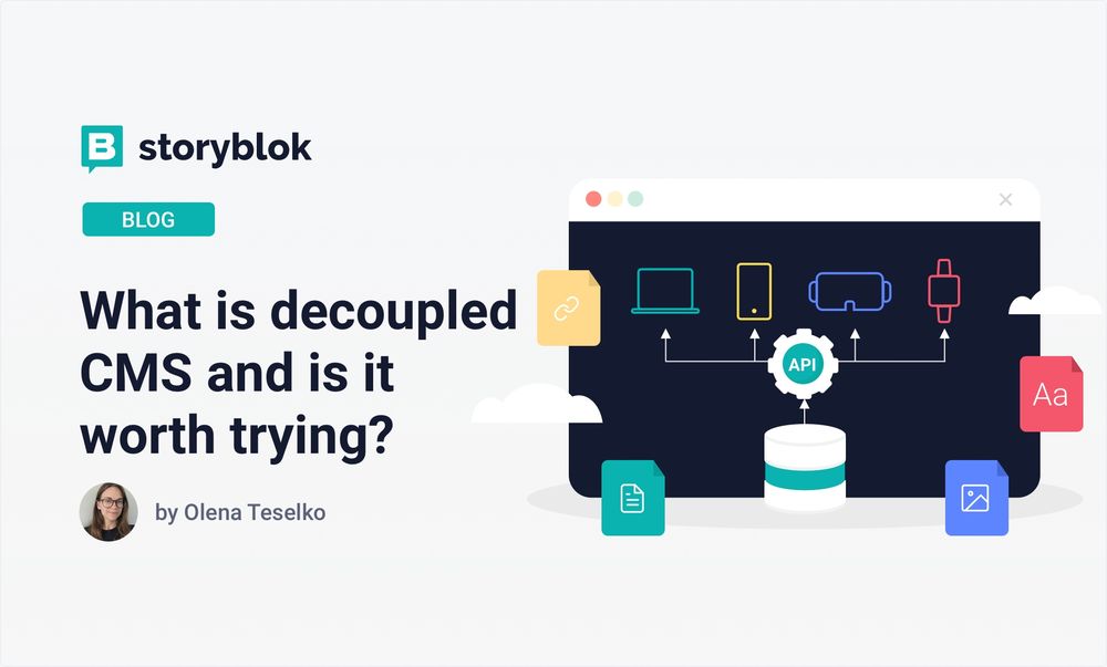 What is decoupled CMS and is it worth trying? | Storyblok