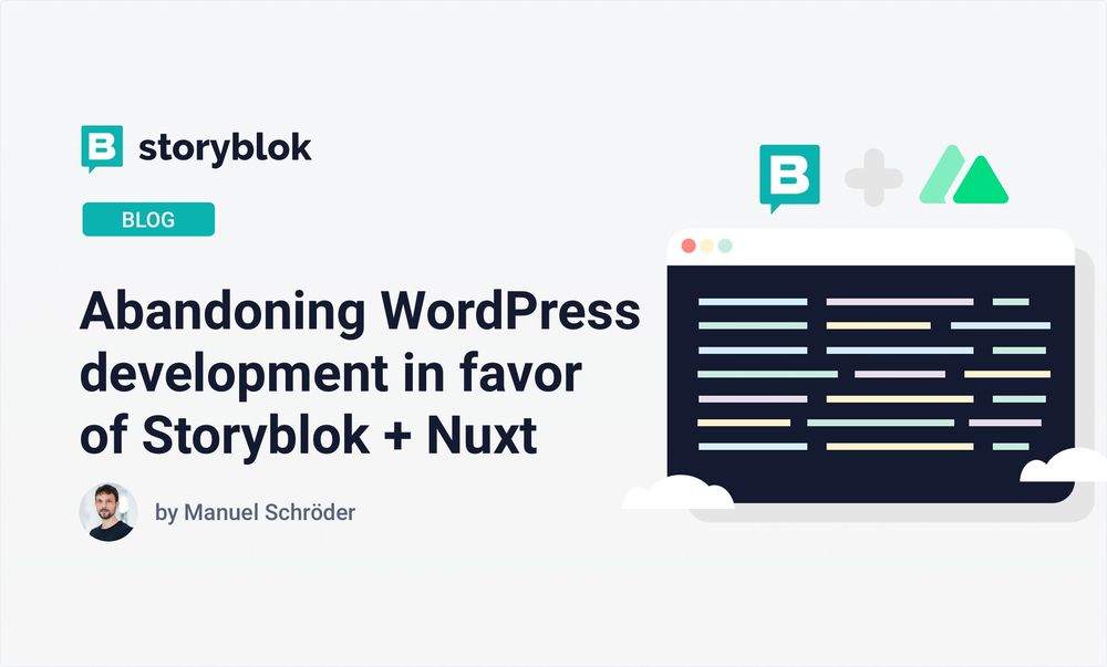 Abandoning WordPress development in favor of Storyblok + Nuxt | Storyblok