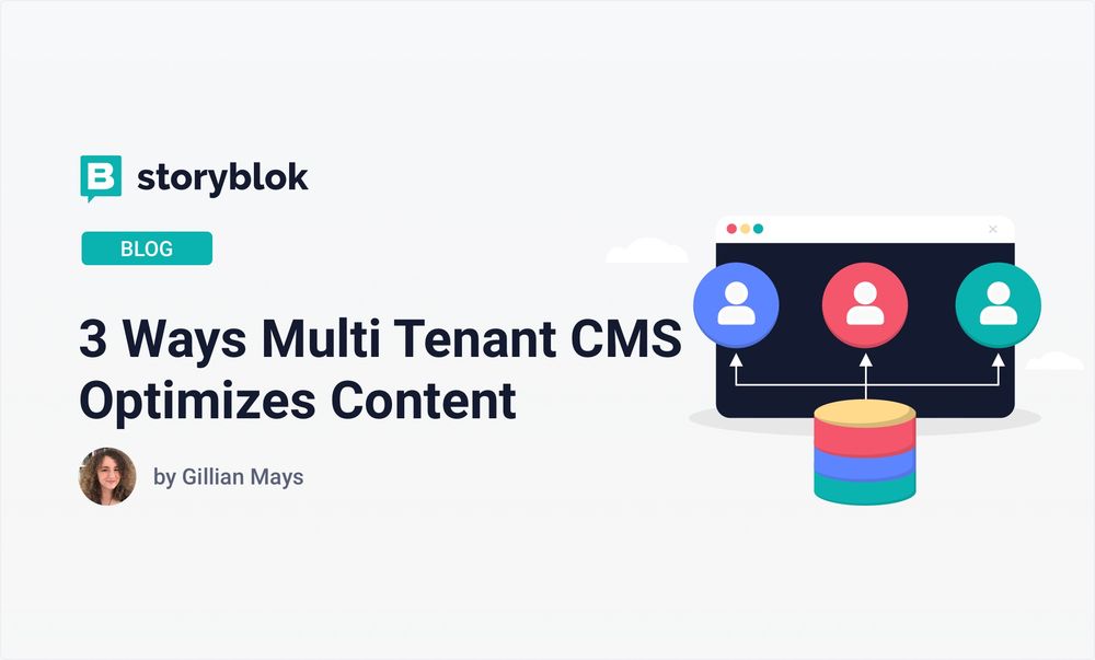 3 Ways Multi Tenant CMS Optimizes Content | Storyblok