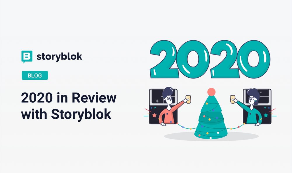 2020 Recap | Storyblok
