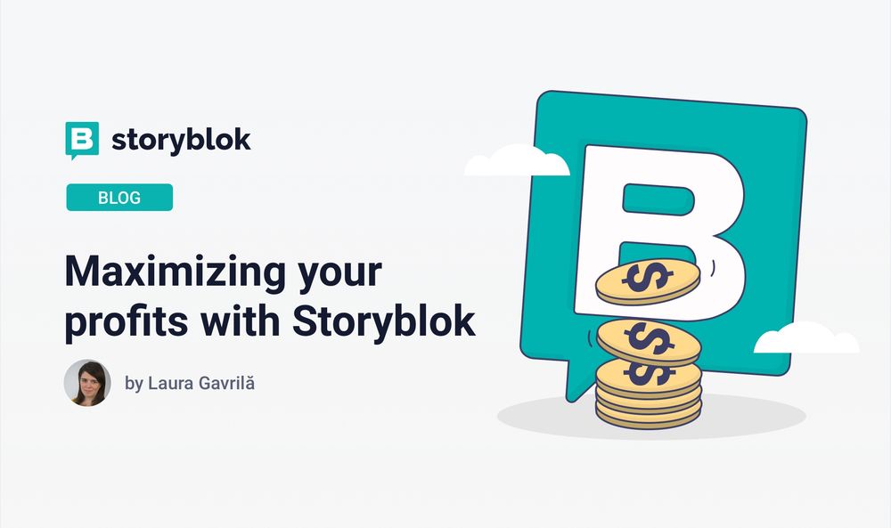 Maximizing your profits with Storyblok | Storyblok