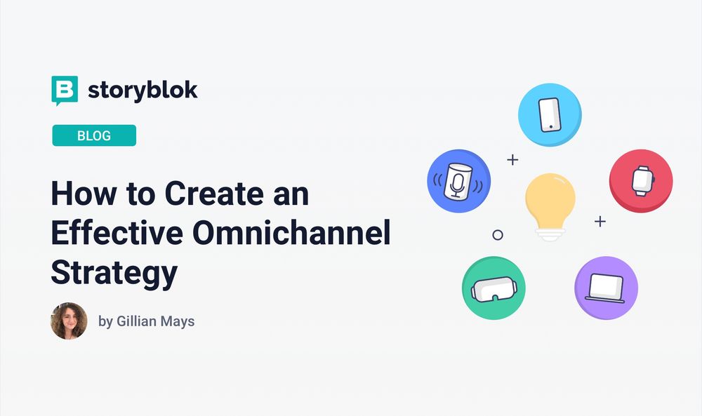 How to Create an Effective Omnichannel Strategy | Storyblok