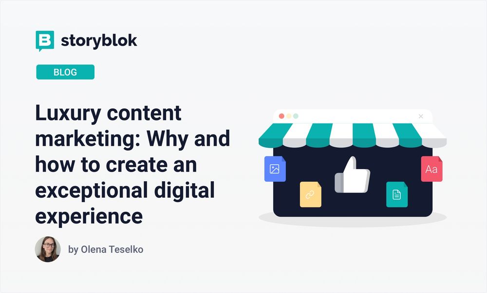 Luxury content marketing: Why and how to create an exceptional digital ...