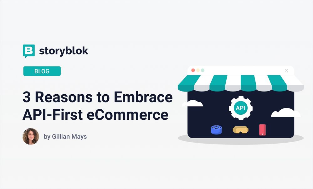3 Reasons to Embrace API-First eCommerce | Storyblok
