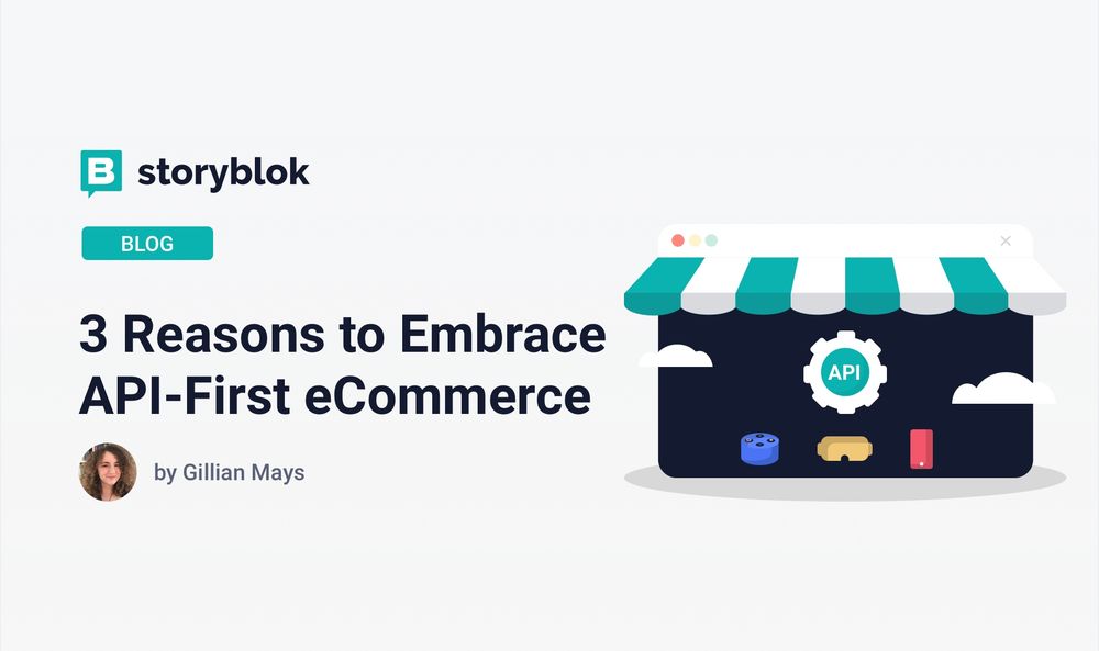 3 Reasons to Embrace API-First eCommerce | Storyblok