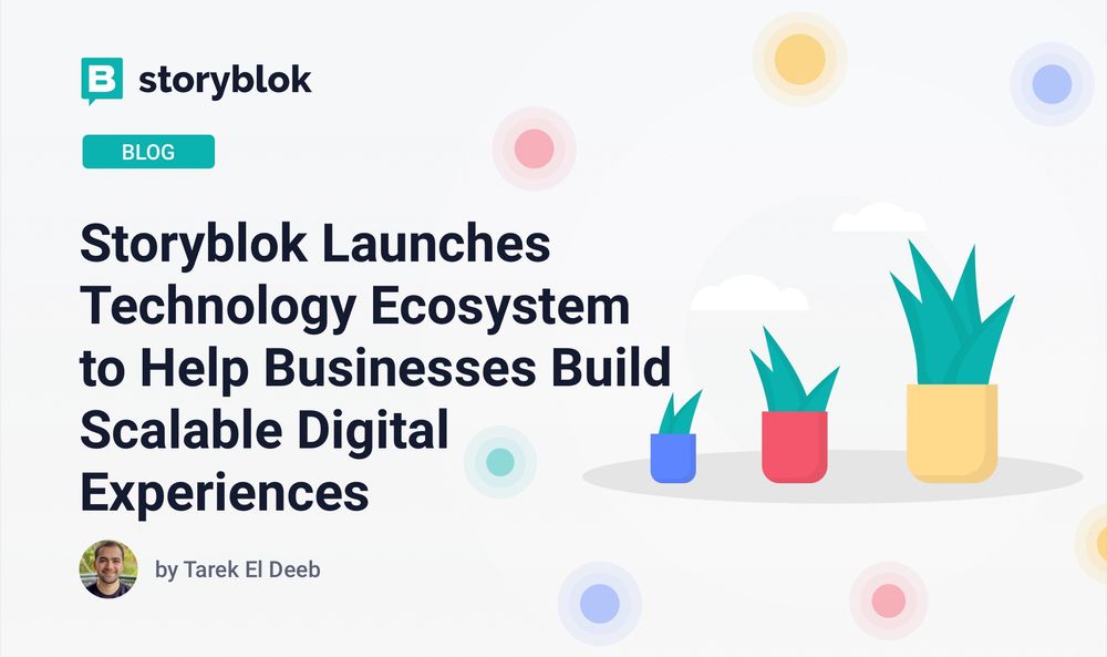 Storyblok Launches Technology Ecosystem to Help Businesses Build Scalable Digital Experiences ...