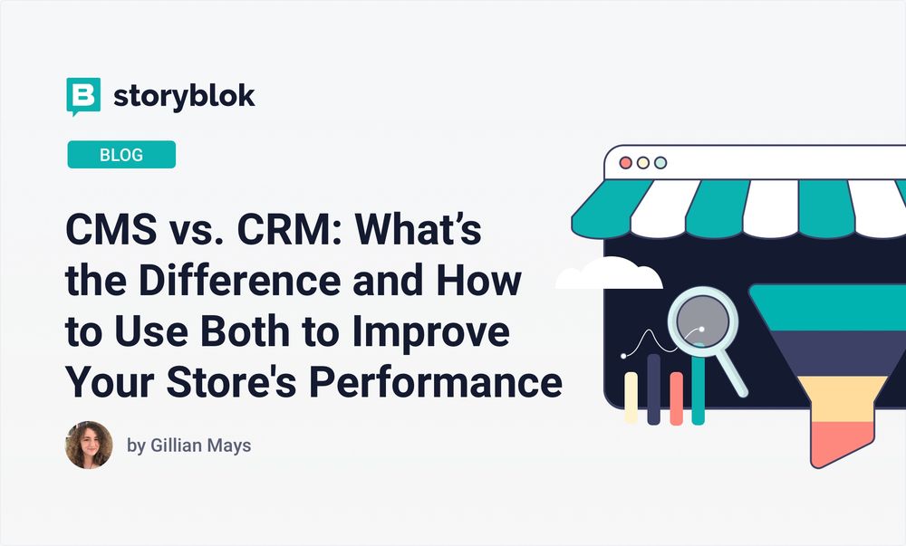 CMS vs. CRM: What’s the Difference and How to Use Both to Improve Your ...