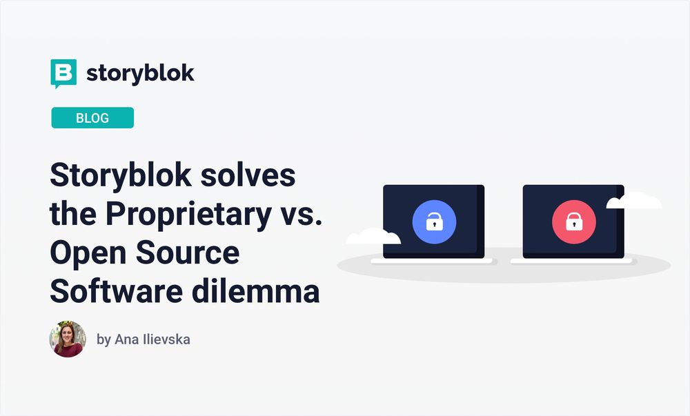 Storyblok solves the Proprietary vs. Open Source Software dilemma | Storyblok