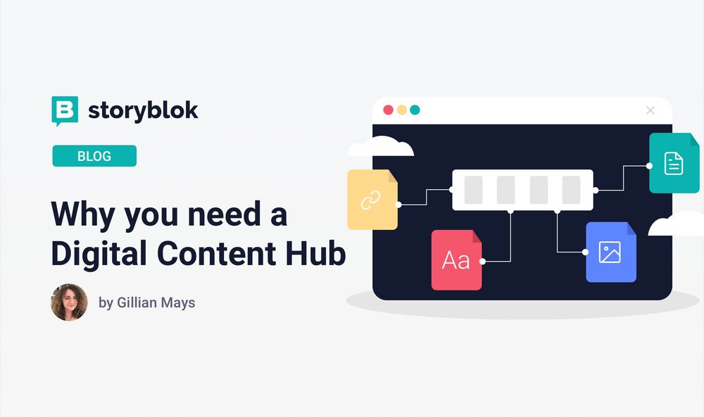 Why You Need a Digital Content Hub | Storyblok