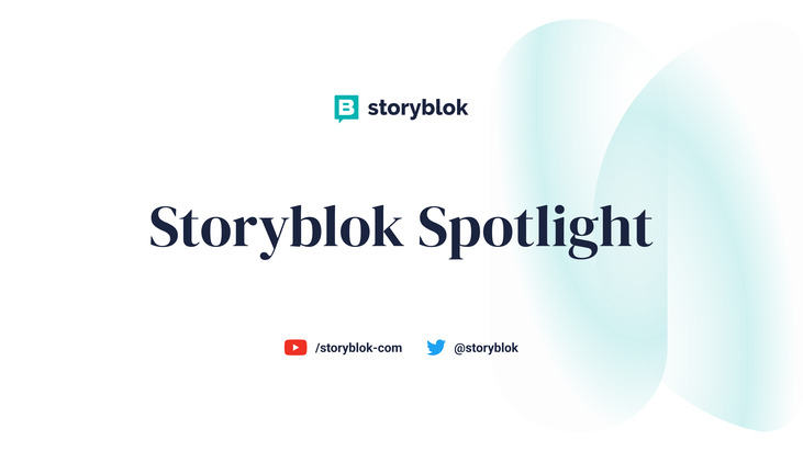 Storyblok Spotlight | Storyblok