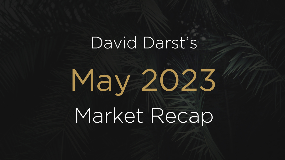 David Darst’s May 2023 Market Recap