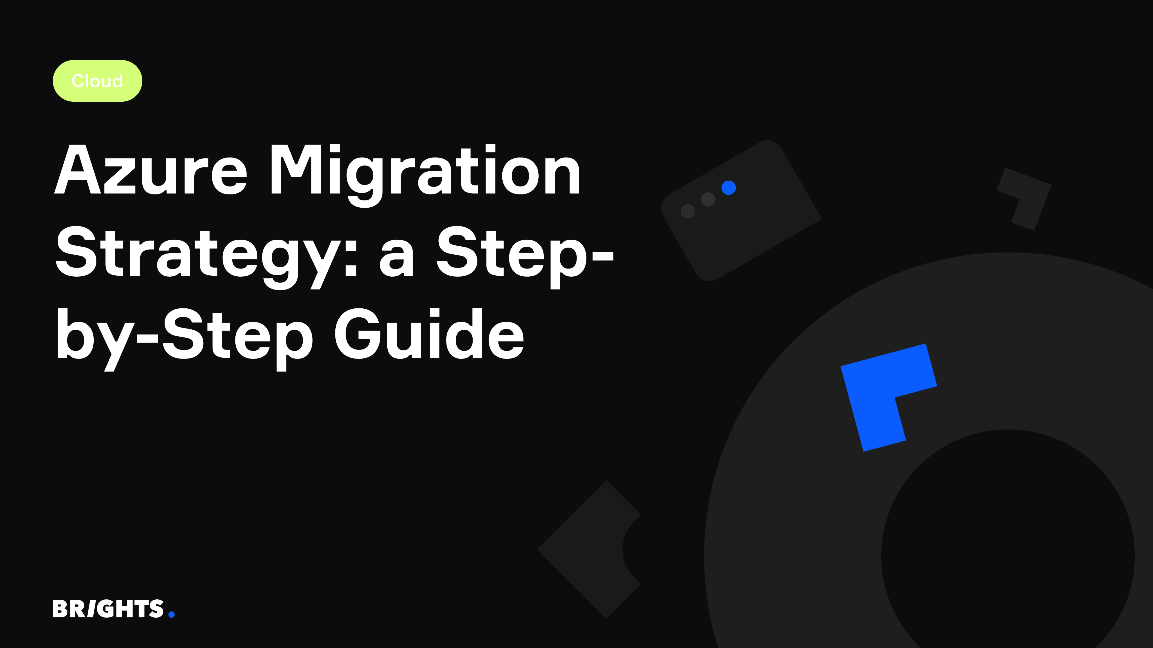 Azure Migration Strategy in 7 Steps