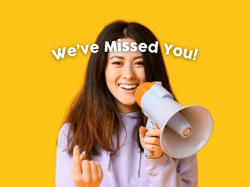 We’ve Missed You!