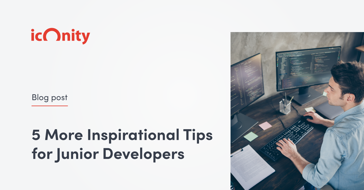5 More Inspirational Tips for Junior Devs | Iconity Blog