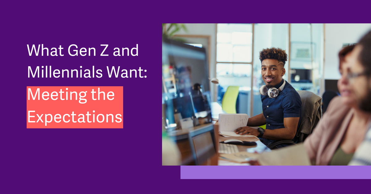 What Gen Z and Millennials Want: Meeting the Expectations | UCD ...