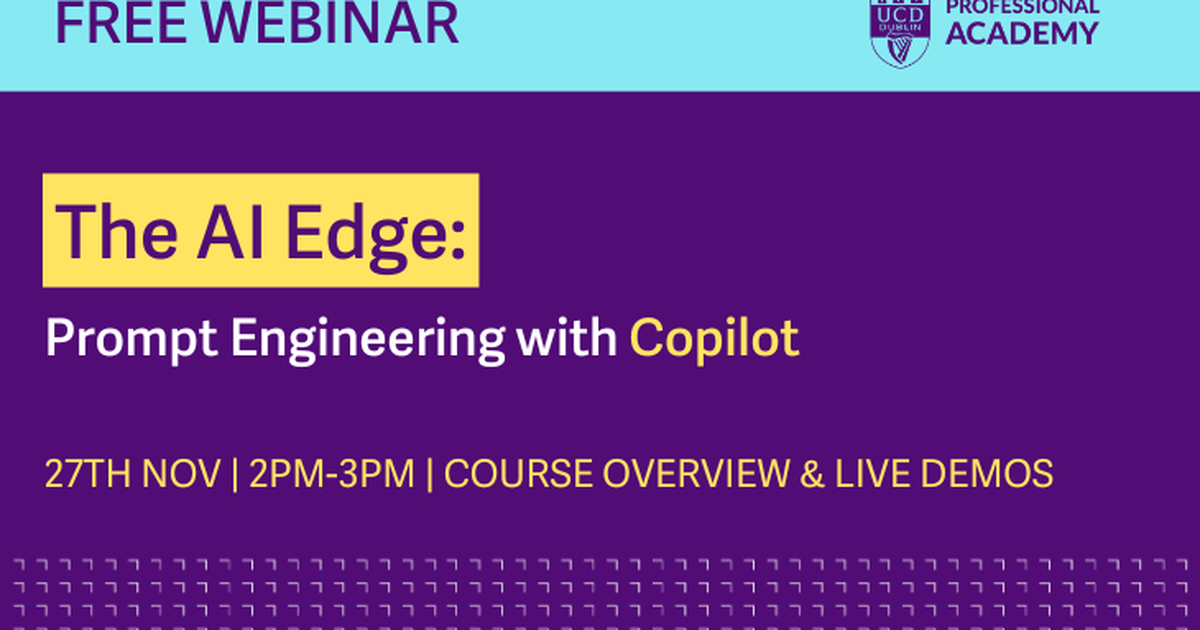 Free Webinar | The AI Edge: Prompt Engineering with Copilot | UCD ...