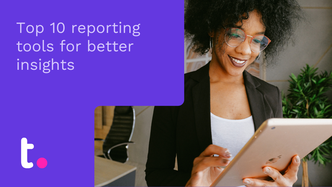 Top 10 Reporting Tools for 2025 | Teamwork.com