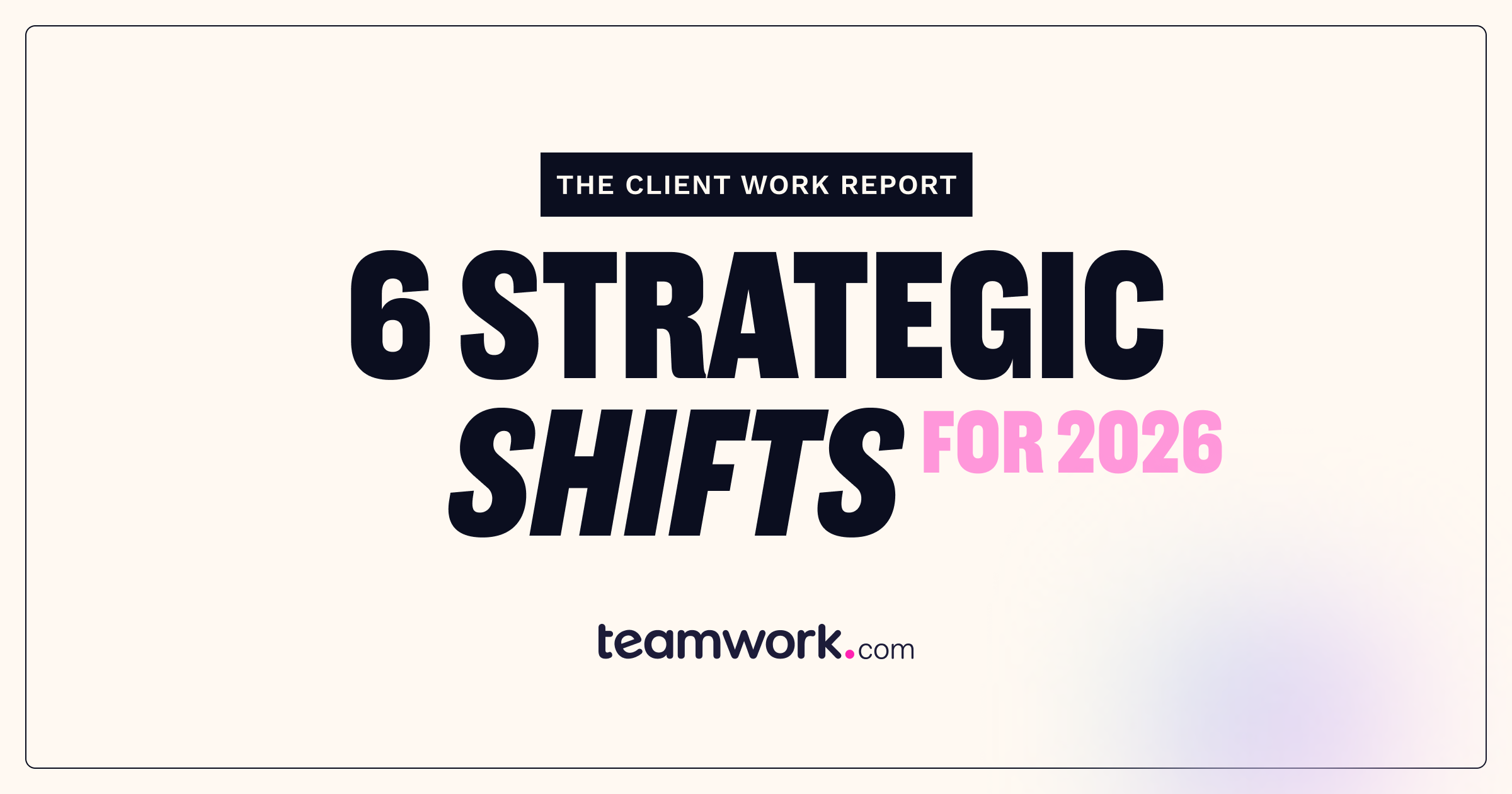 6 Strategic Shifts for 2026 | Teamwork.com